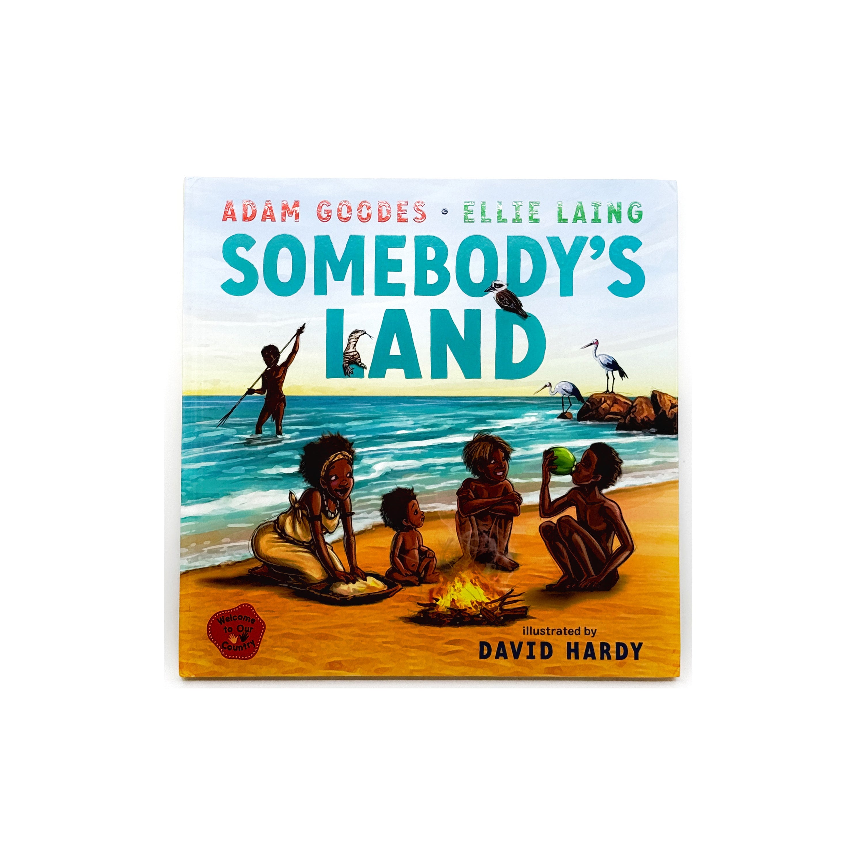 Somebody's Land: Welcome to our Country by Adam Goodes and Ellie Laing ...
